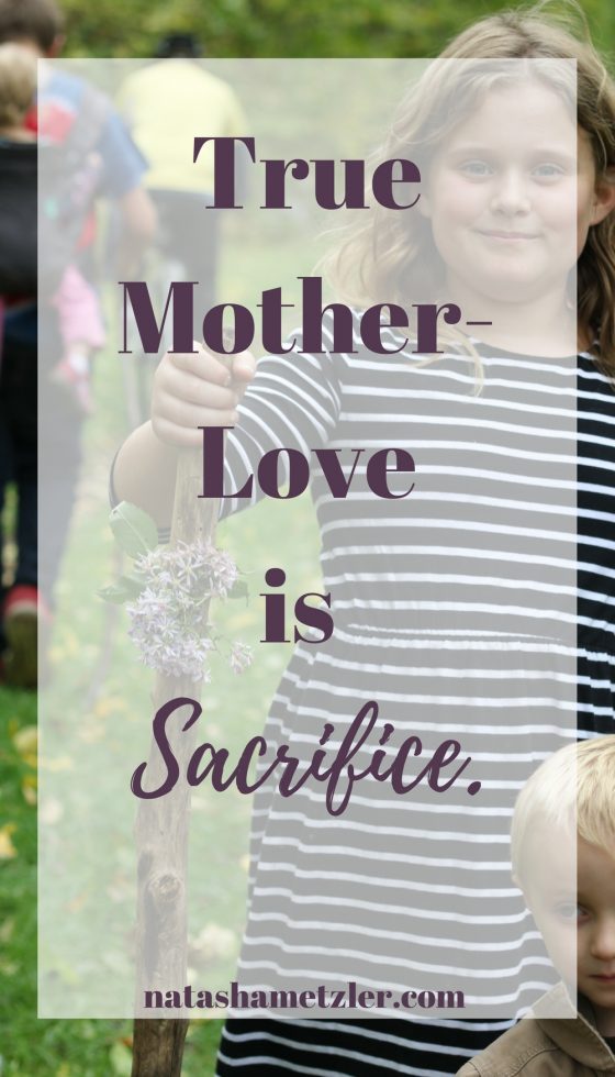 true mother-love belongs to more than just mothers - Natasha Metzler